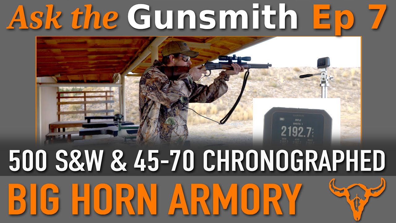 Ask The Gunsmith Ep 7 The 500 S W And The 45 70 Chronographed Youtube