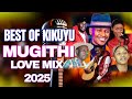 Best Of Mugithi Mixx 2025 Dj Triviuse 254 Ft Salim Young Wakabera ...