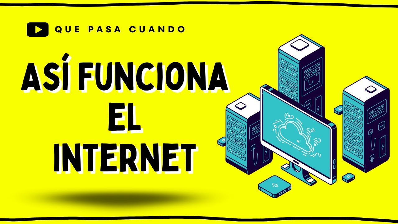 Internet Cómo Funciona El Internet Youtube