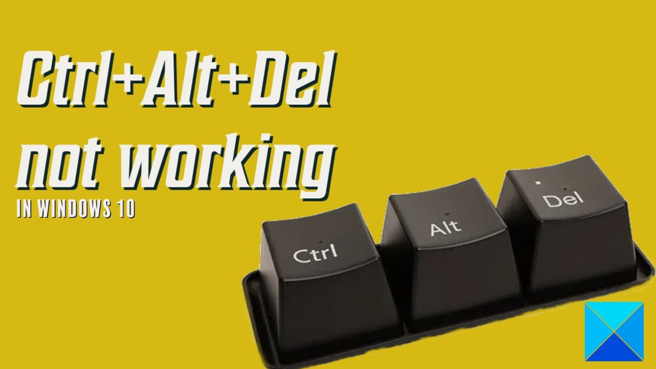 Ctrl Alt Del Not Working In Windows 10 Youtube