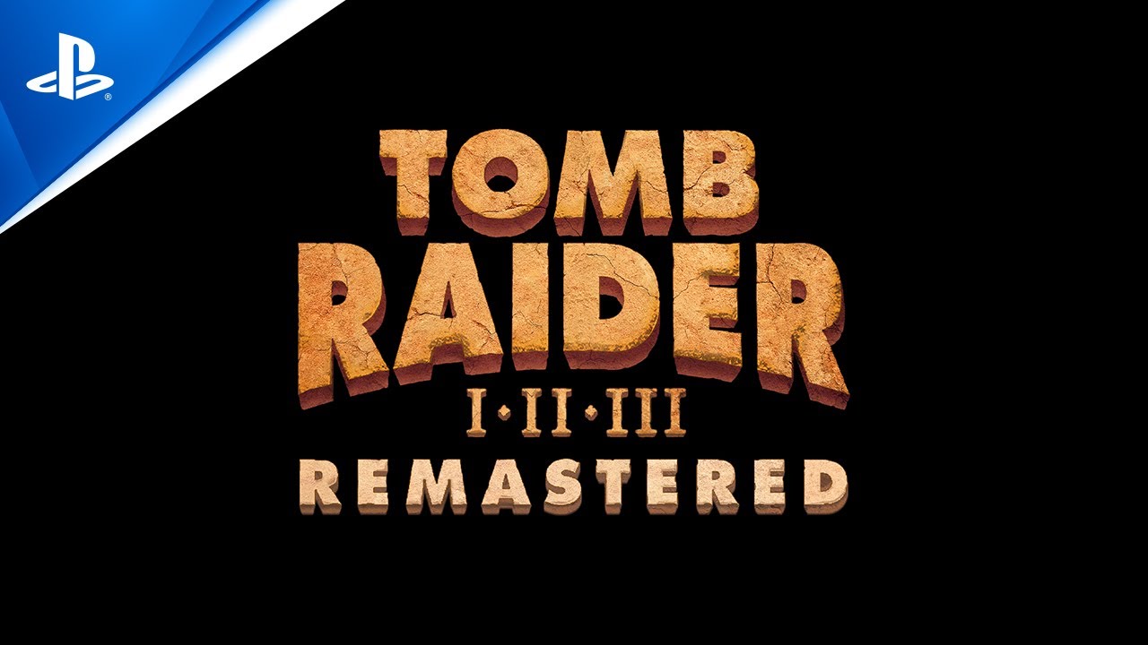 Tomb Raider I Iii Remastered Announce Trailer Ps5 Ps4 Games Youtube