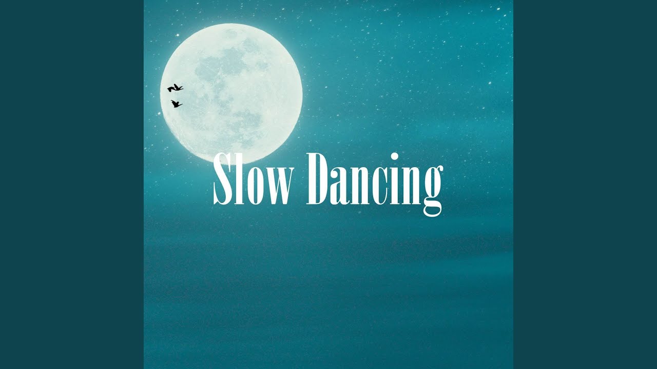 Slow Dancing Youtube Music