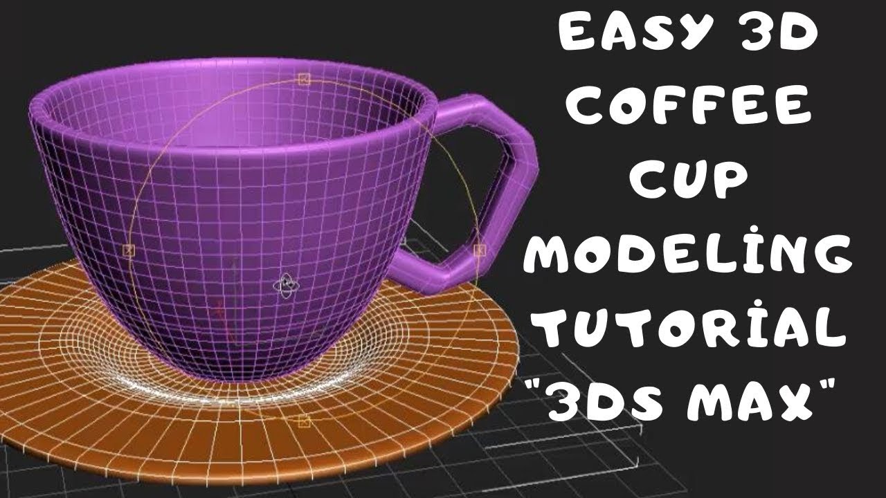 Easy 3d Coffee Cup Modeling Tutorial With 3ds Max Easy 3d Modeling