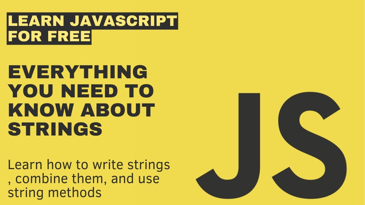Everything You Need To Know About Javascript Strings Youtube