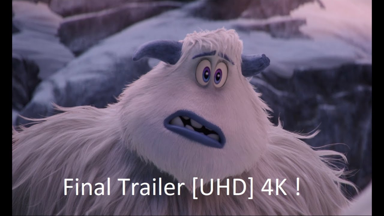 Smallfoot Official Final Trailer Uhd Rescaled To 4k Youtube