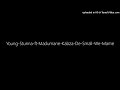 Young Stunna We Mame Ft Madumane Kabza De Small Sean Archives Mp3 Music ...