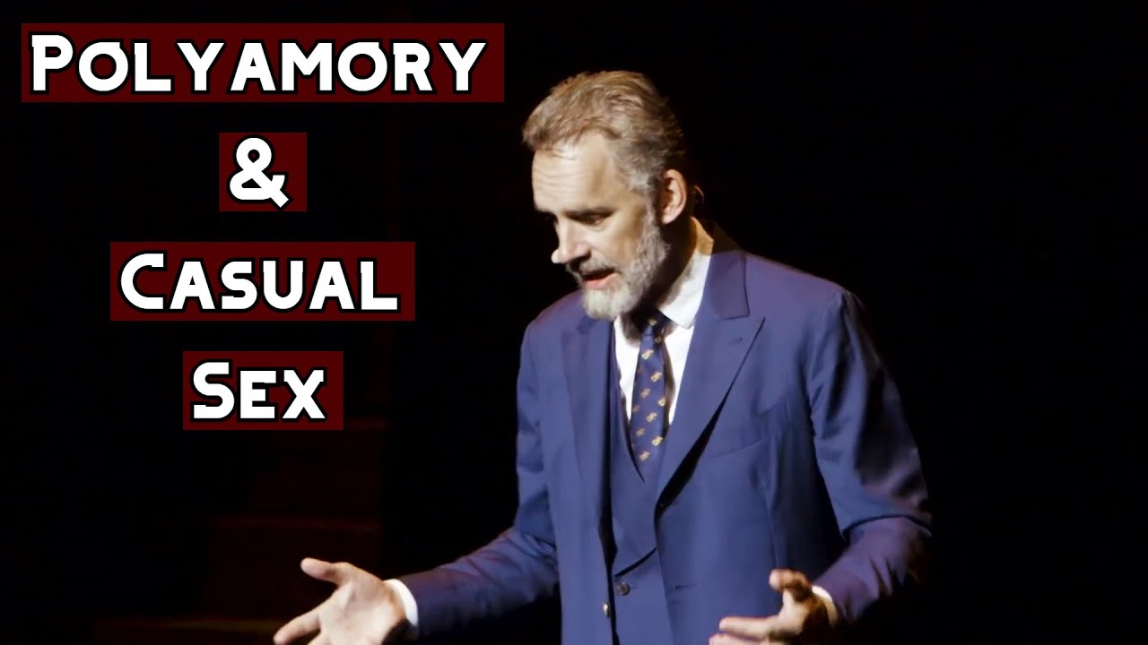 Polyamory Casual Sex Jordan Peterson Youtube
