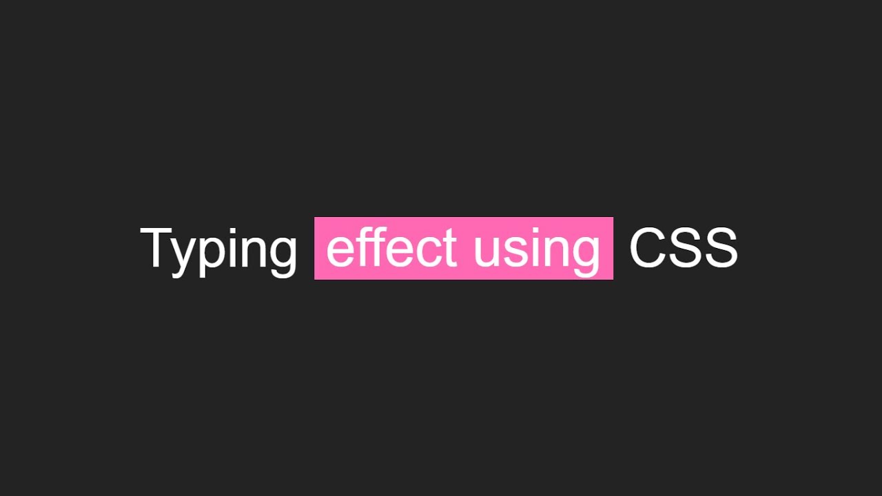 Typing Effect Using Css At Isabel Cremean Blog