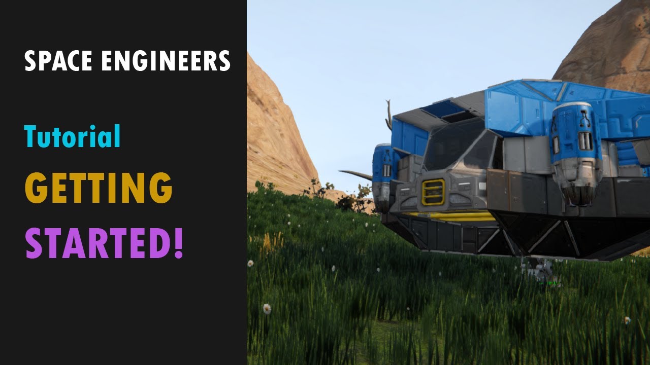 Getting Started In 2021 Space Engineers Tutorial Youtube