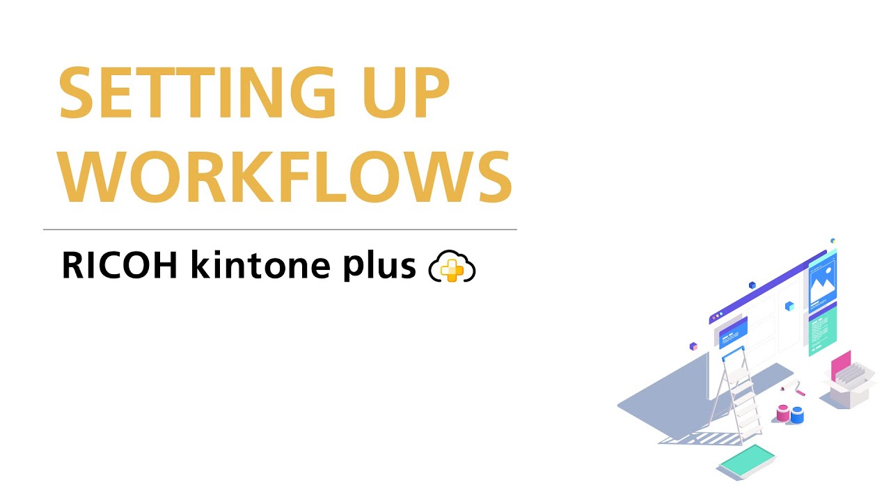 Setting Up Workflows With Ricoh Kintone Plus Youtube