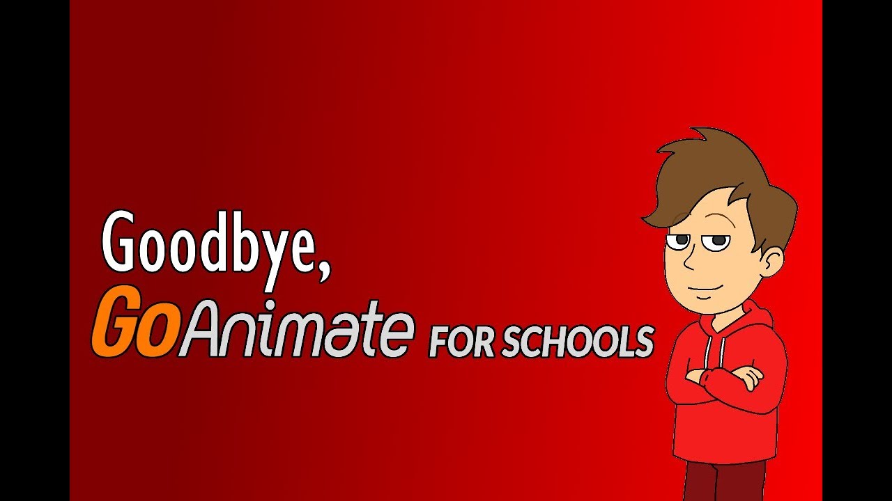 Goodbye Goanimate4schools Youtube