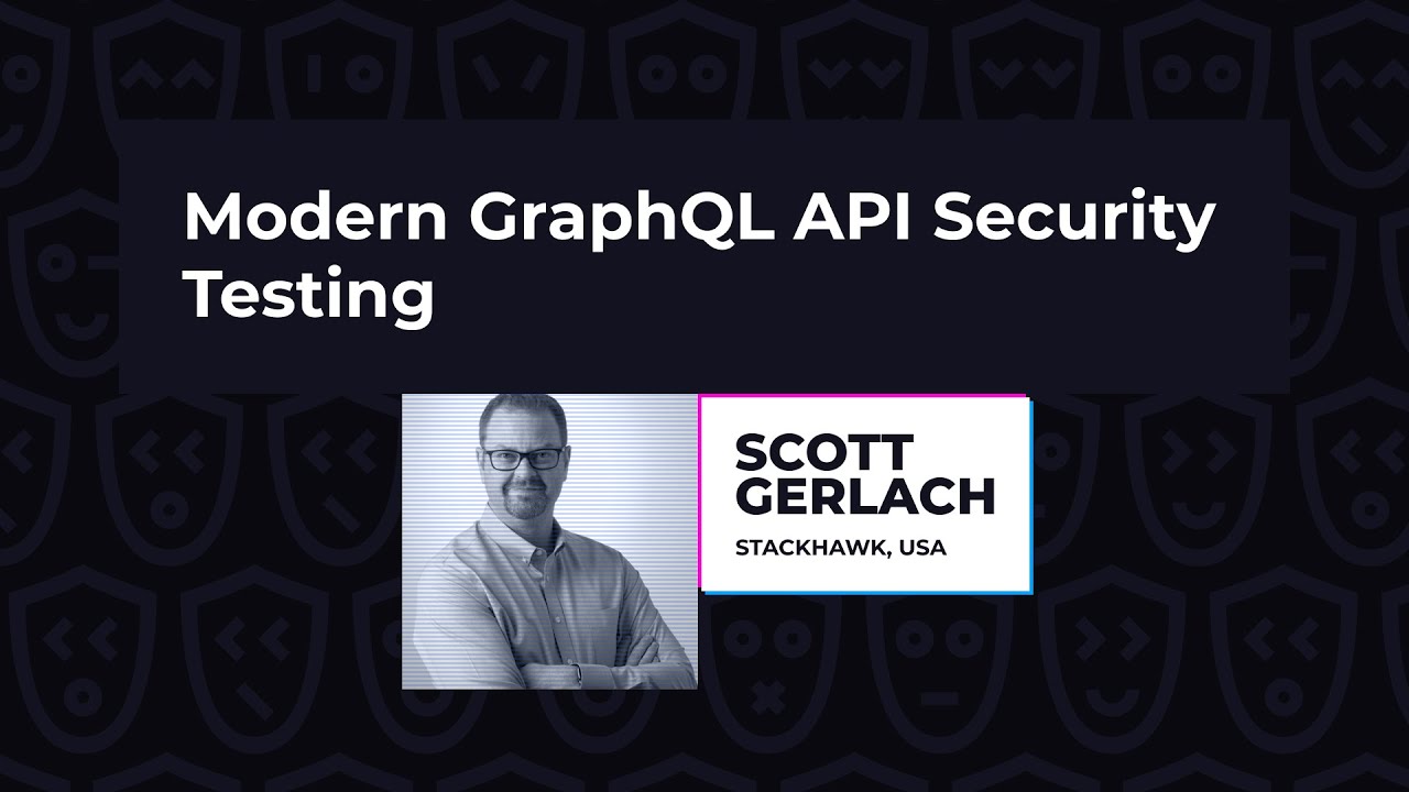 Modern Graphql Api Security Testing Scott Gerlach Graphql Galaxy