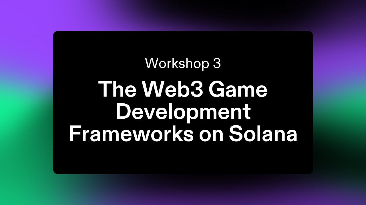 Workshop 3 The Web3 Game Development Framework On Solana Youtube