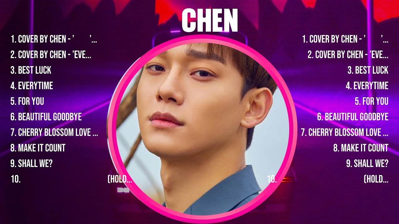 Chen Songs Greatest Hits Chen Songs Songs Chen Songs Top Songs