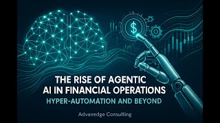 The Rise Of Agentic Ai In Financial Operations Hyper Automation And ...