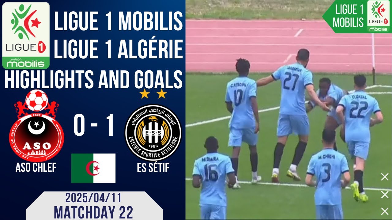 Aso Chlef Vs Es Sétif 0 1 Highlights And Goals Ligue 1 Mobilis