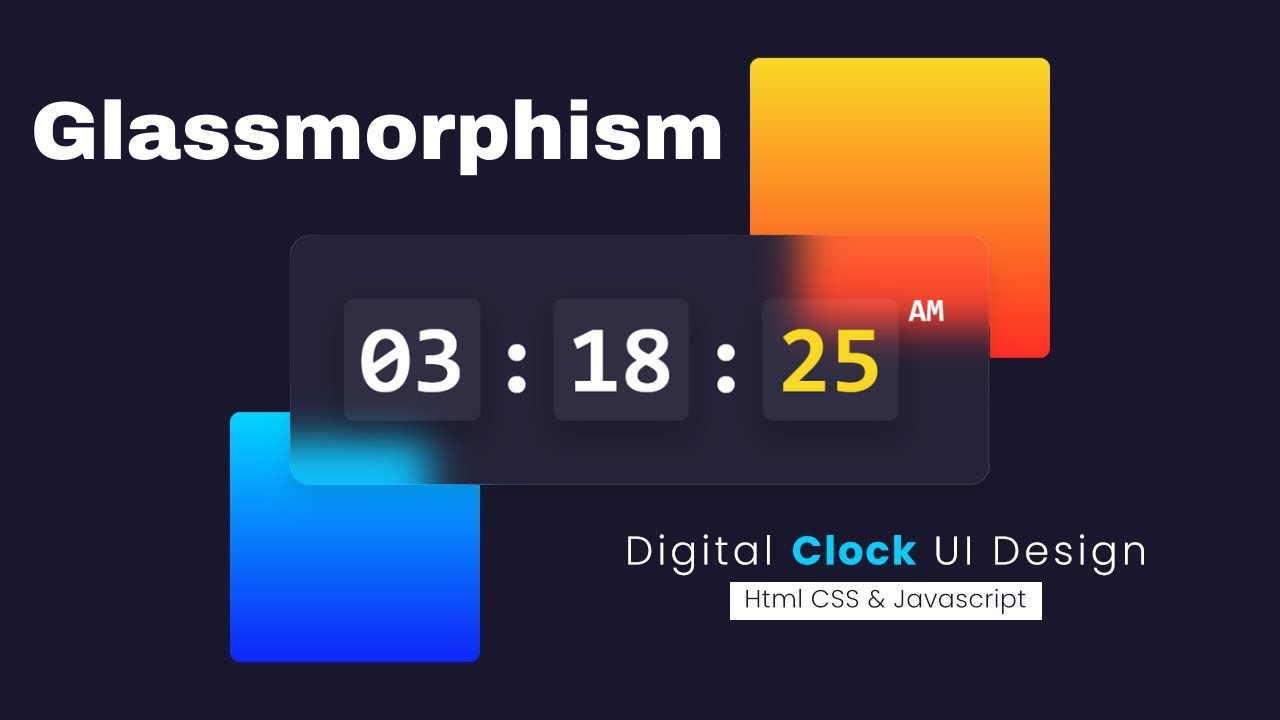Glassmorphism Digital Clock Ui Design Html Css Javascript Youtube