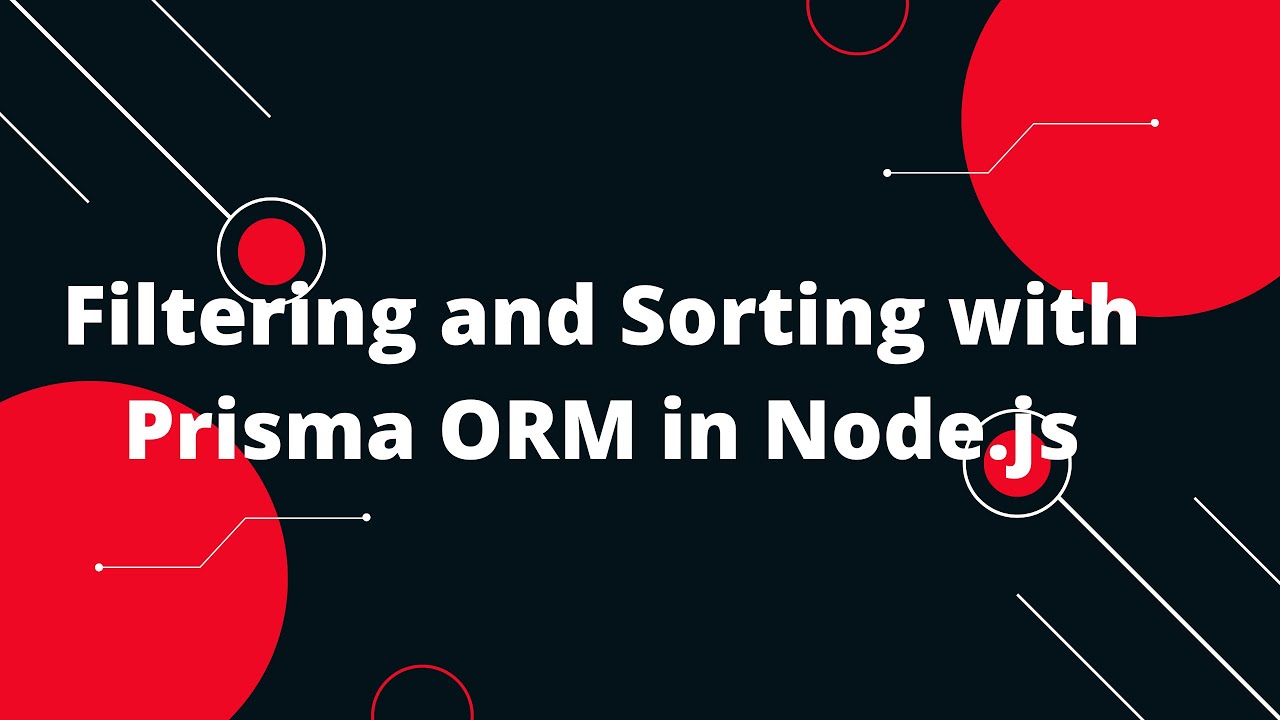 Prisma Tutorial 29 Filtering And Sorting With Prisma Orm In Node Js