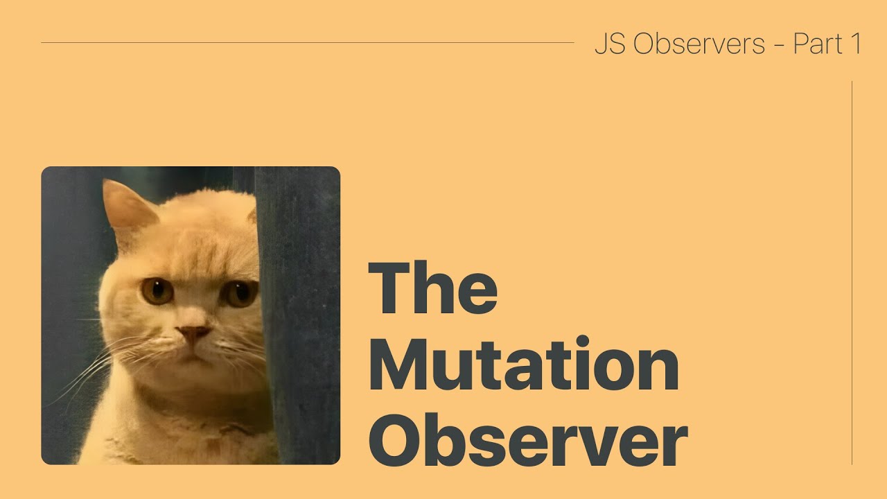 Javascript Observers Part 1 Mutation Observer Youtube