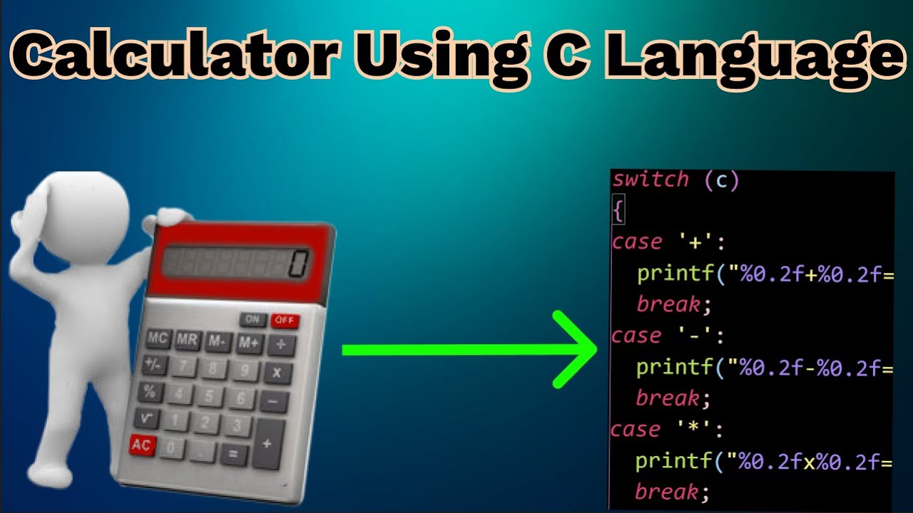 Learn To Make Calculator Using C Programming Language Full Easy Guide