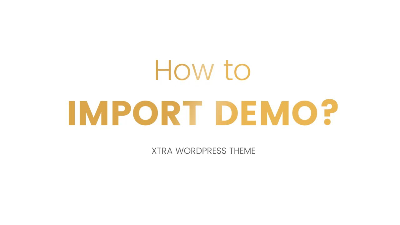 How To Install And Import Demo In Xtra Wordpress Theme Youtube