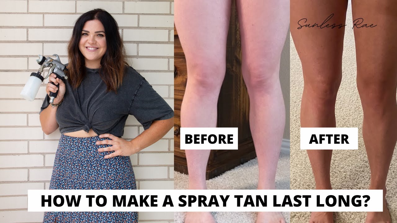 How To Make A Spray Tan Last Long Tips And Tricks By A Pro Spray Tan