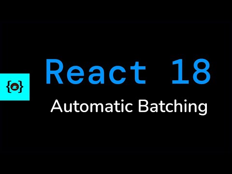 Automatic Batching 1 React 18 Youtube