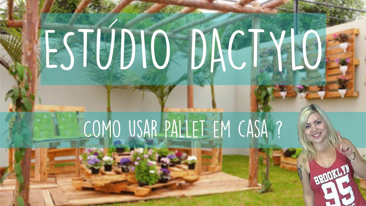 Estúdio Dactylo Como Utilizar Pallets Na Decoração Da Sua Casa Youtube