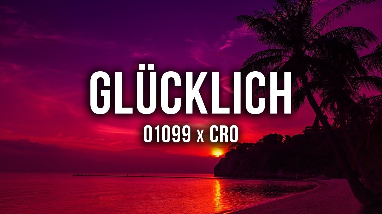 01099 Feat Cro Glücklich Lyrics Youtube Music