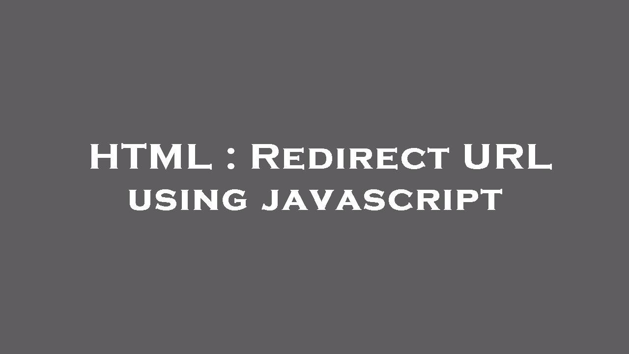 Html Redirect Url Using Javascript Youtube