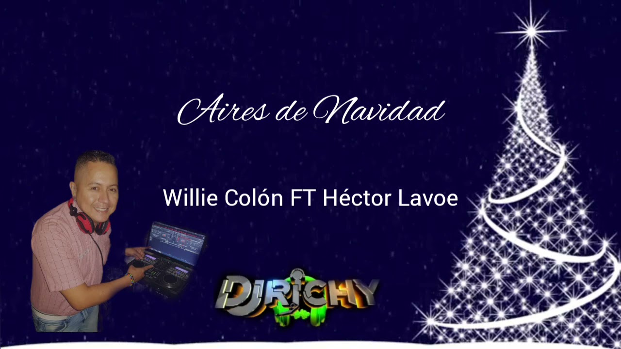 Aires De Navidad Willie Colón Ft Héctor Lavoe Youtube