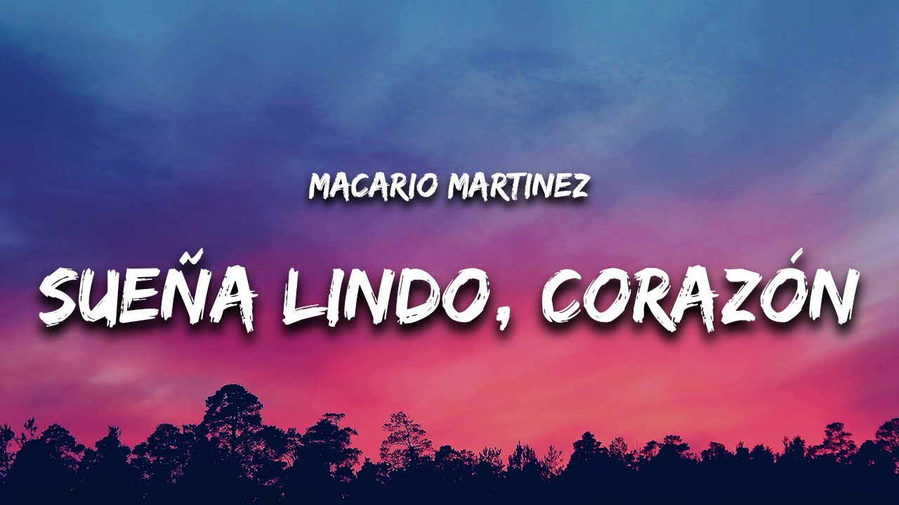 Sueña Lindo Corazón Letra Lyrics Macario Martínez Chords Chordify