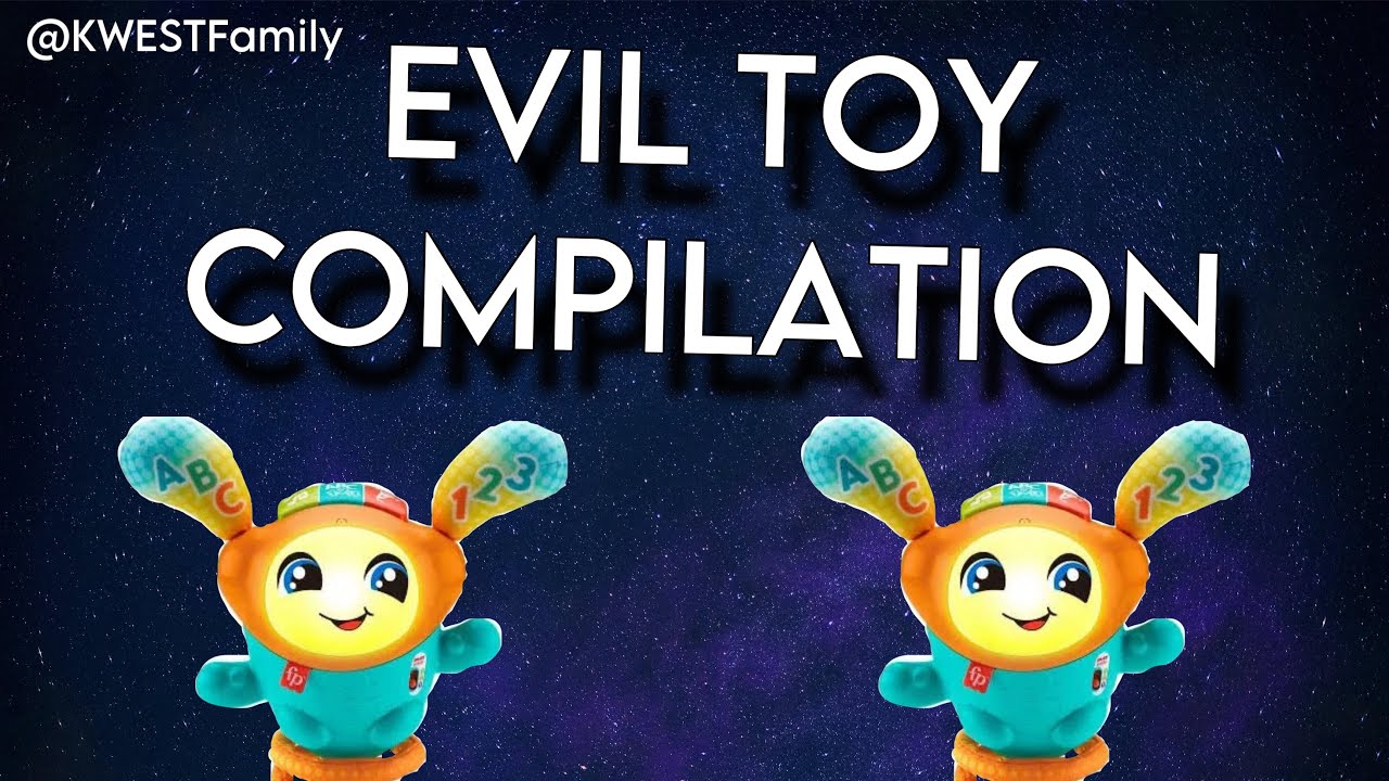 Evil Toy Compilation Youtube