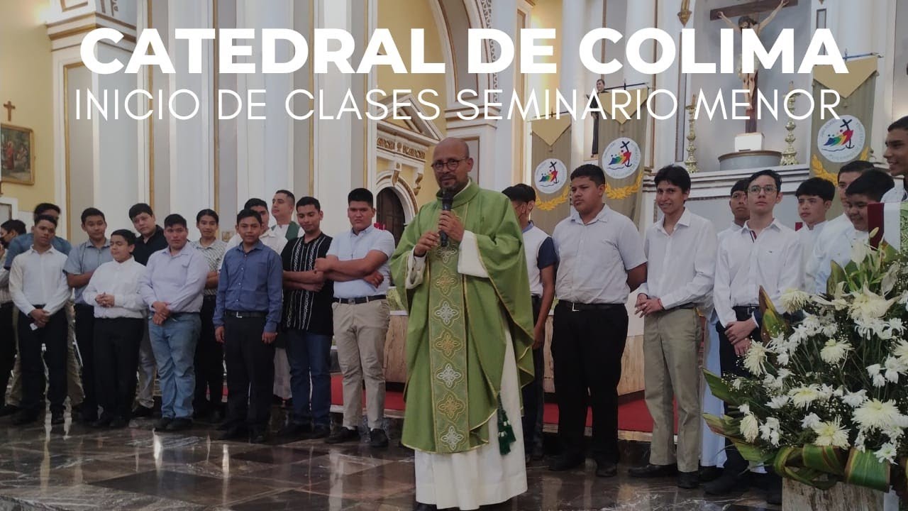 Misa Catedral De Colima Inicio De Curso Seminario Menor Agosto 2025