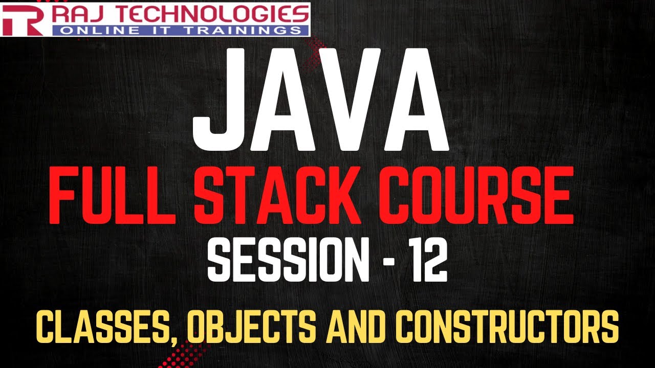 Become A Full Stack Java Master Classes Objects And Constructors