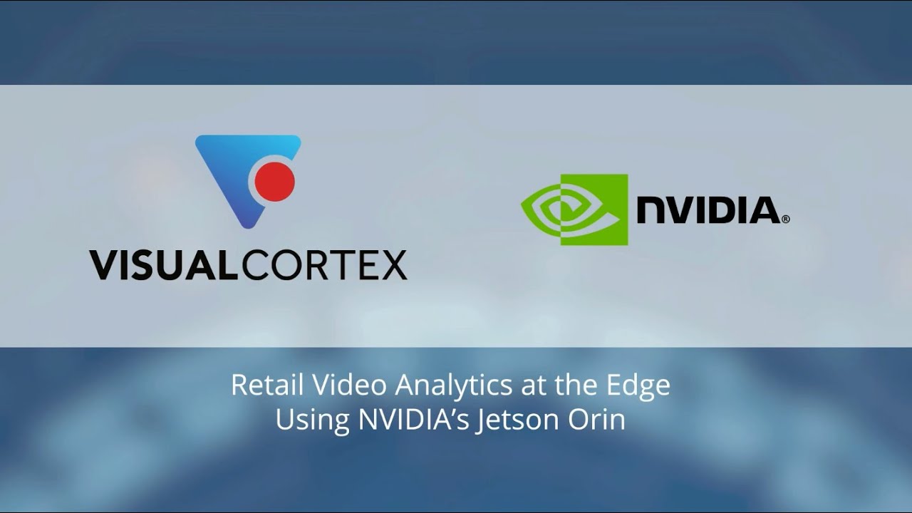 Visualcortex And Nvidia Delivering Computer Vision On The Edge For