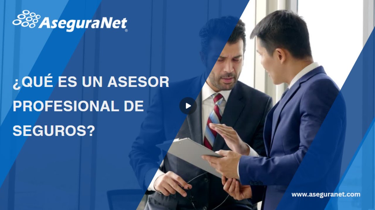 Qué Es Un Asesor Profesional De Seguros Youtube