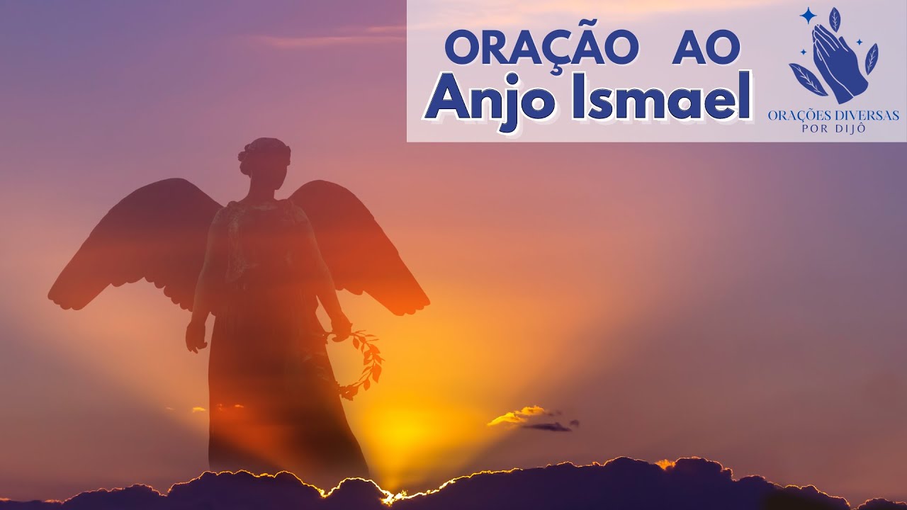 Prece Ao Anjo Ismael Youtube