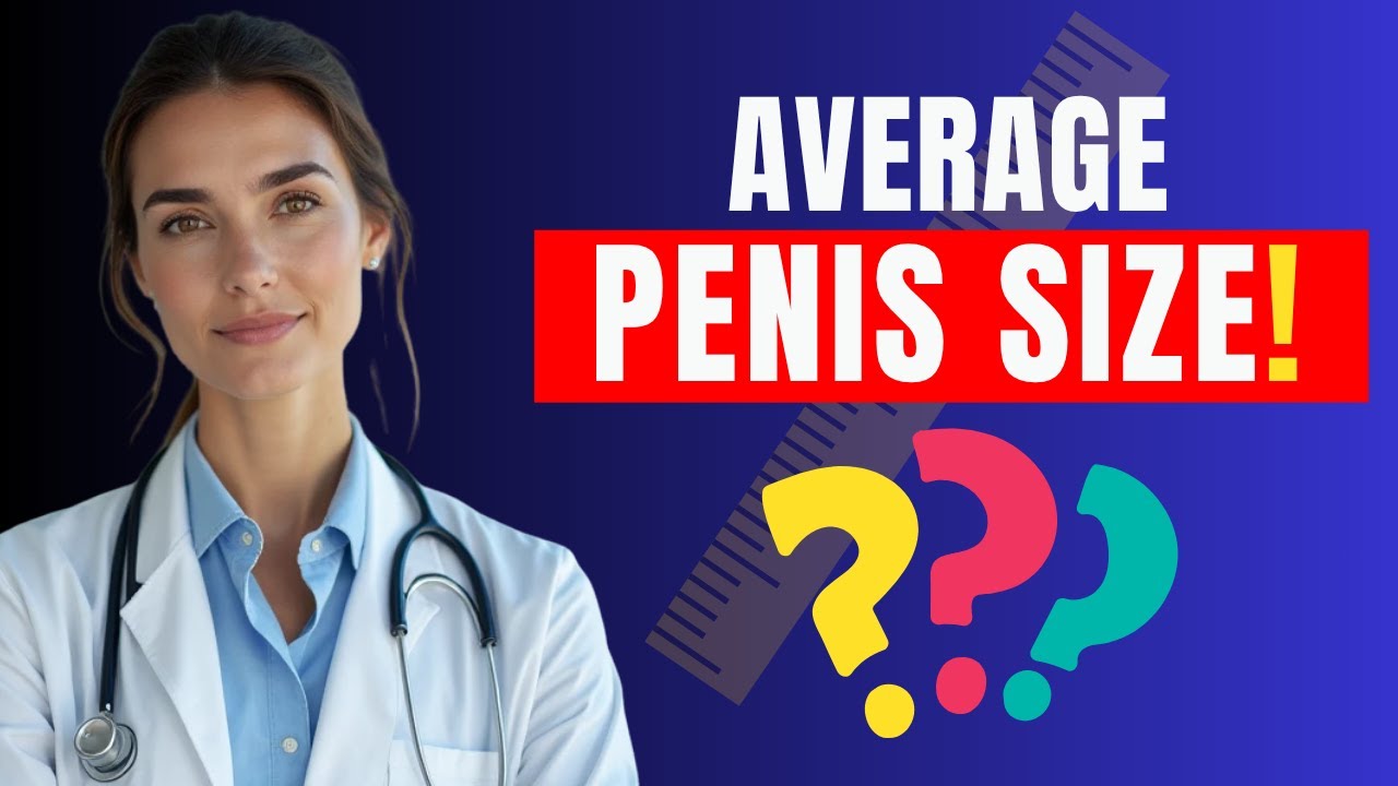 Penis Size What S Normal Urologist Explains Measurement Youtube
