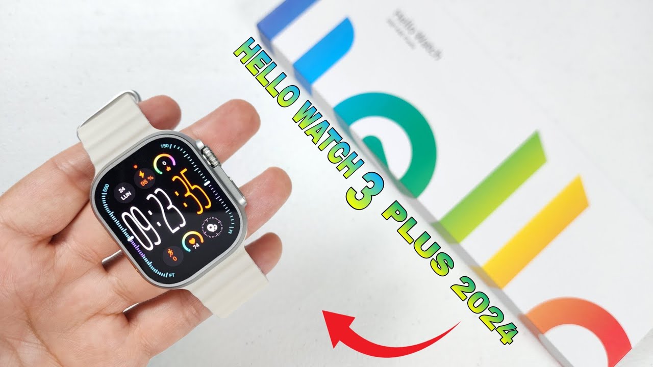 Hello Watch 3 Plus 2 Version 2024 Youtube