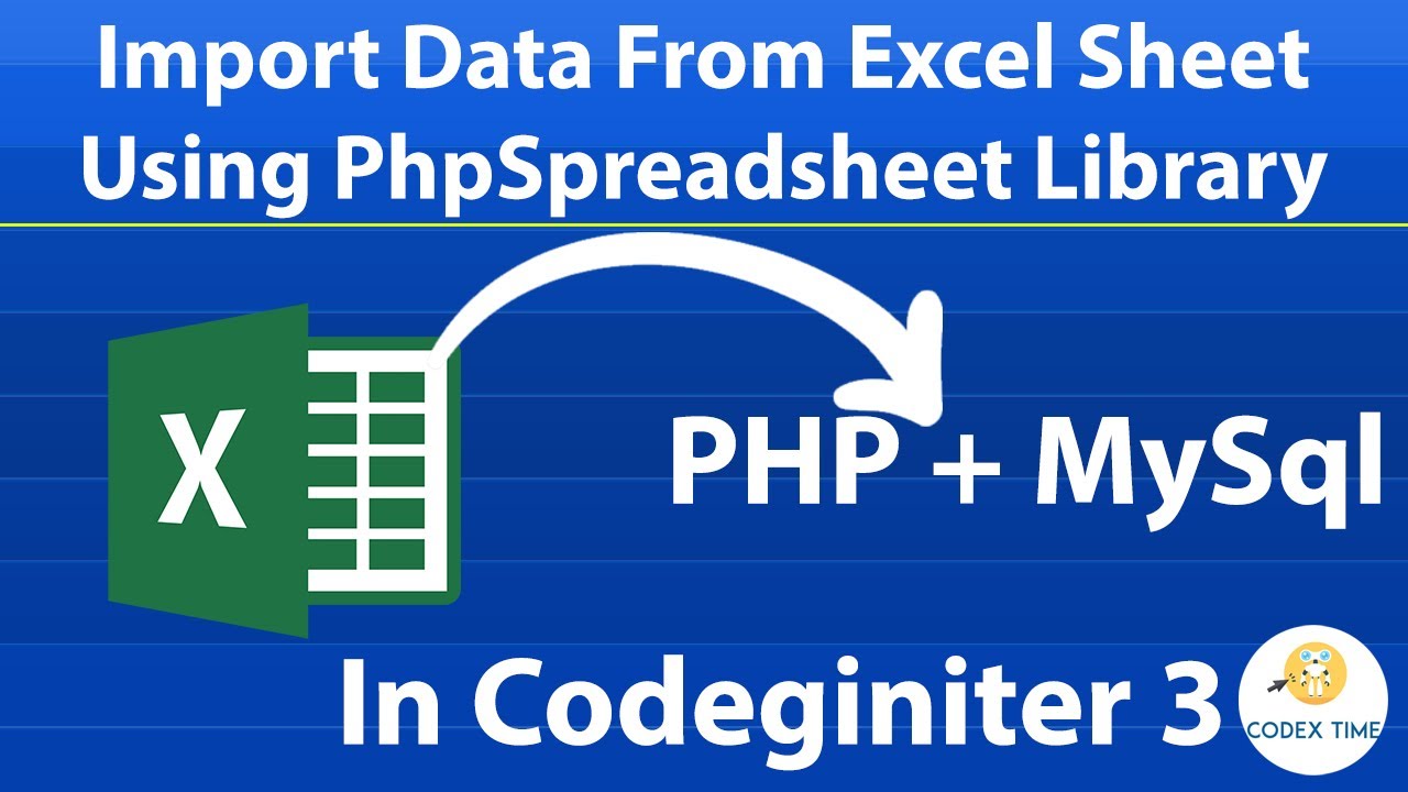Import Data From Excel In Database Php Mysql Codeigniter 3 Youtube