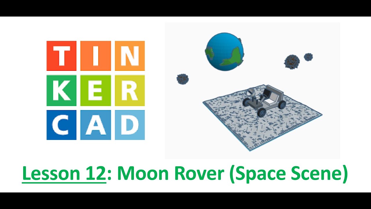 Tinkercad Moon Rover Space Scene Youtube