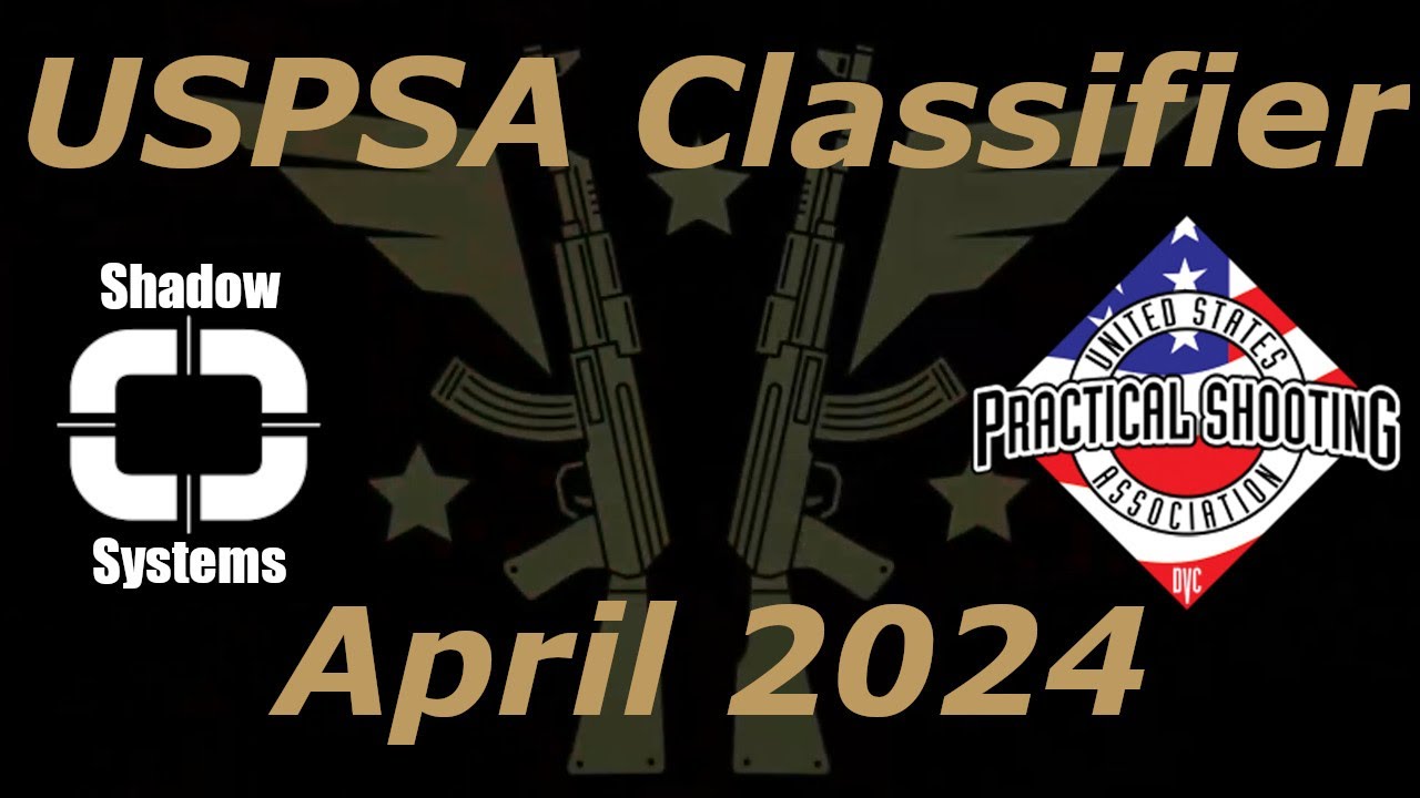 Uspsa Classifier Match 4 2024 Youtube