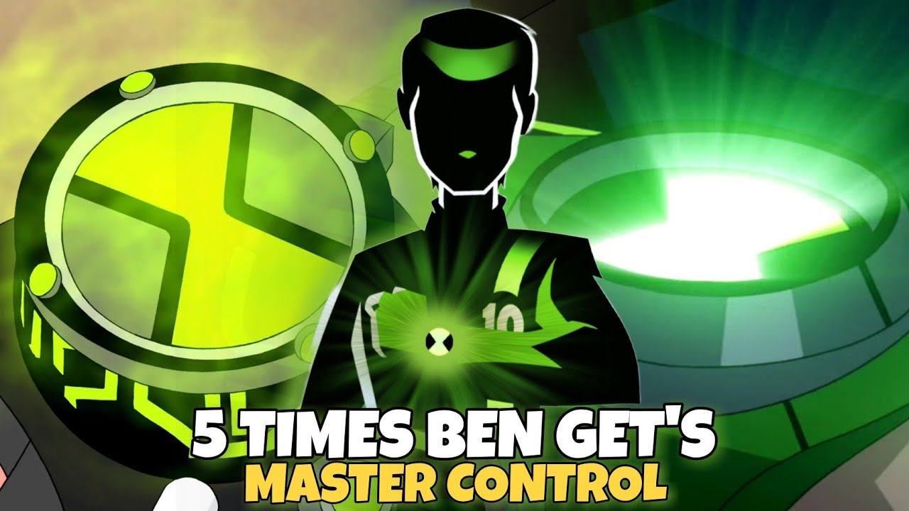 Top 5 Times Ben Gets Master Control Ben 10 Master Control Ben 10