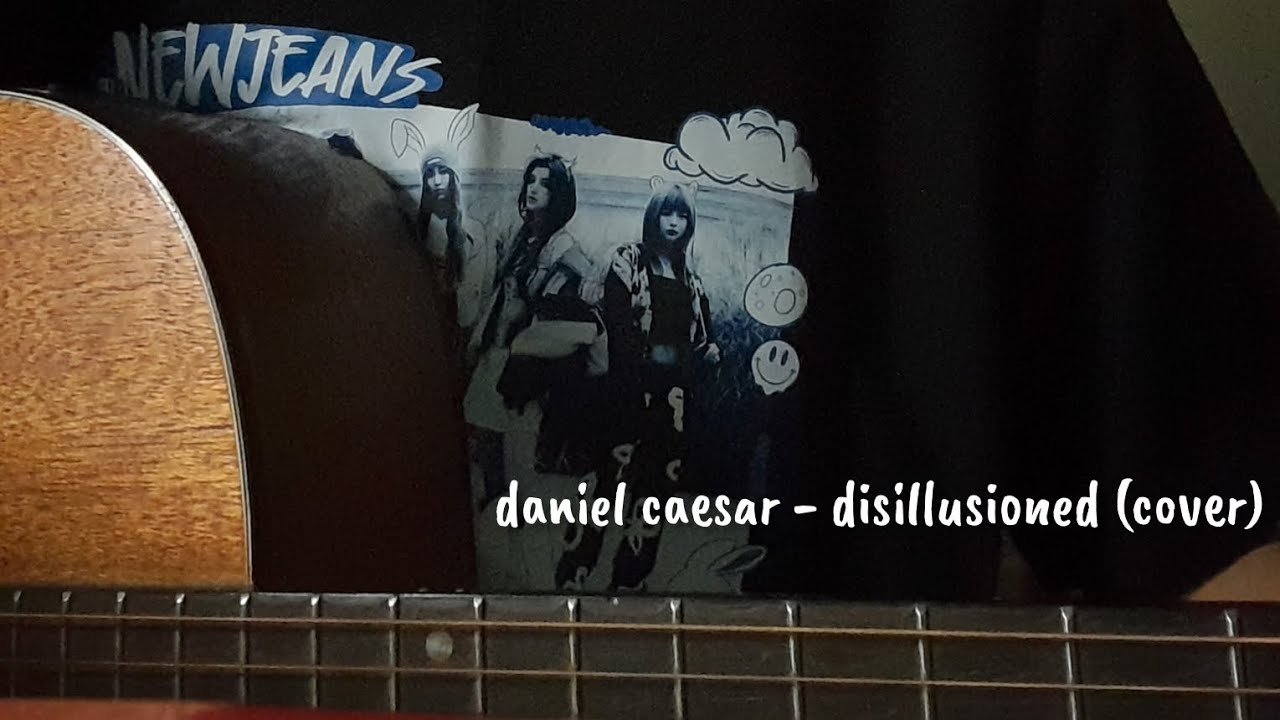 Daniel Caesar Disillusioned Cover Youtube