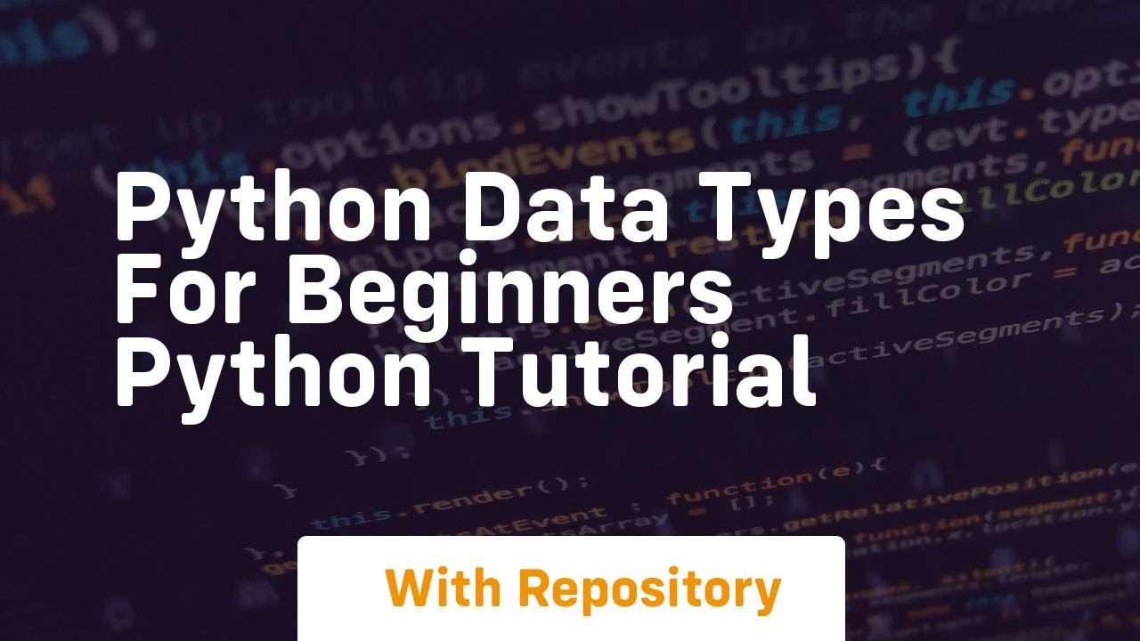 Python Data Types For Beginners Python Tutorial Youtube