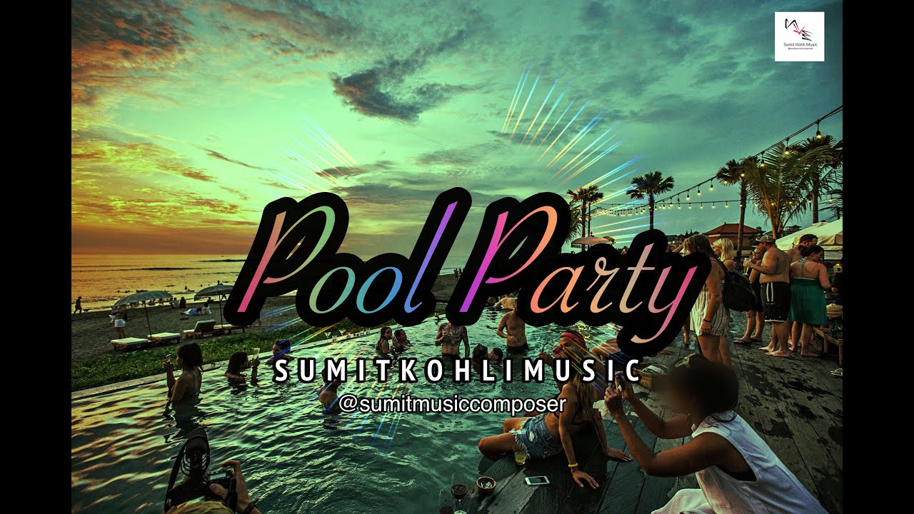 Pool Party Pool Party Music Sumit Kohli Music Youtube