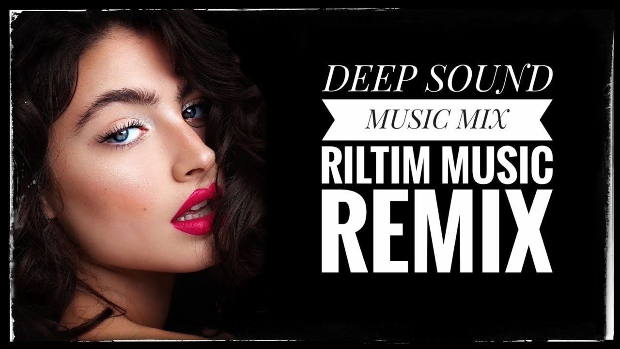 Deep Sound Music Mix 2023 Riltim Music Remix Deep House Mix Deep Sia