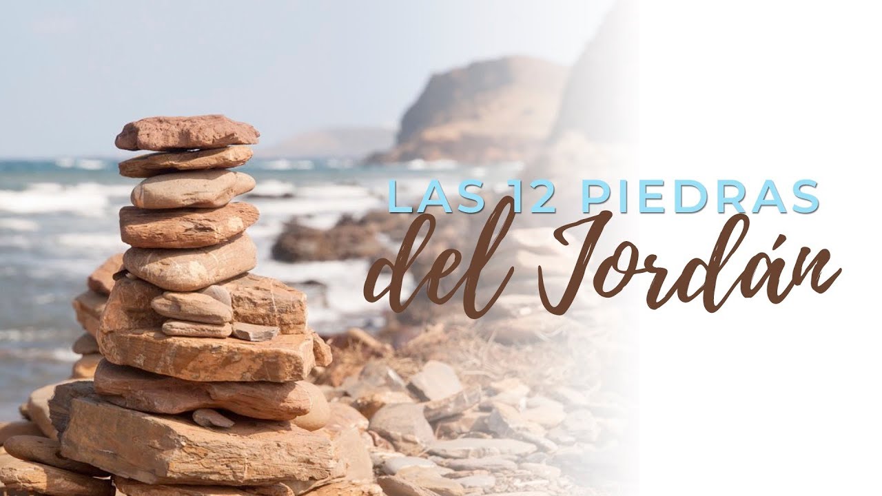 Las 12 Piedras Del Jordán Pastor Arturo Muñoz Youtube