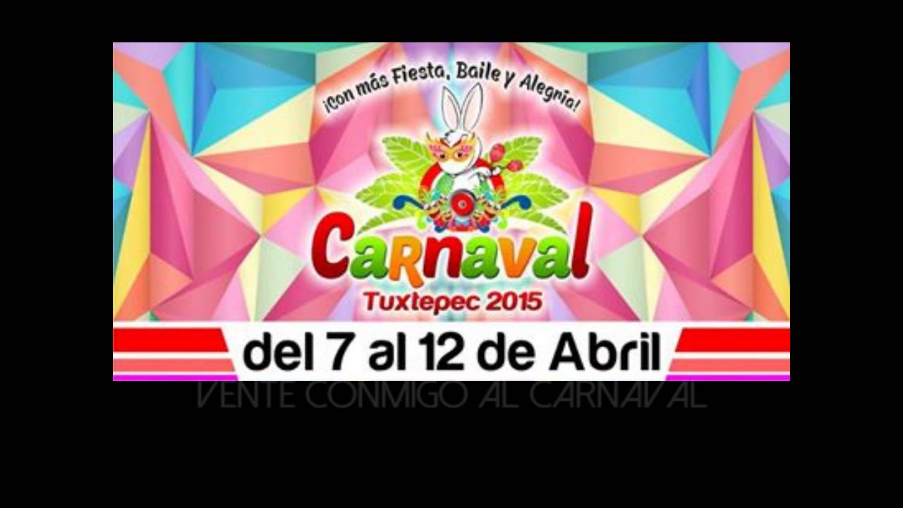 Carnaval Tuxtepec 2015 Youtube